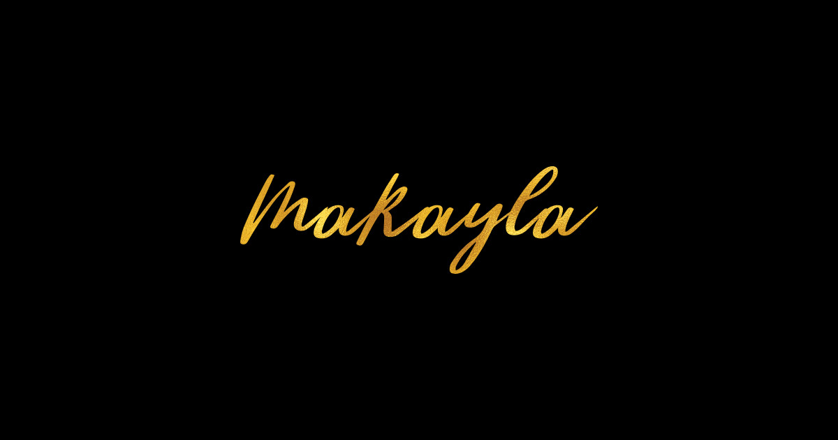 Makayla Name Hand Lettering in Faux Gold Letters - Makayla - Posters ...
