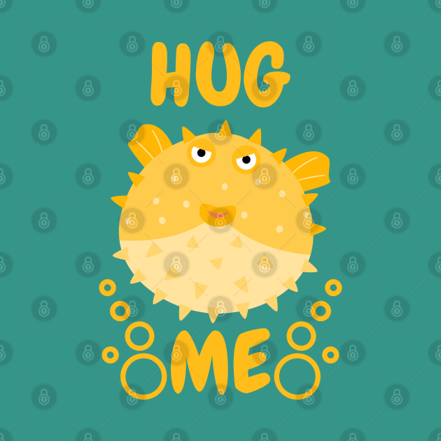 Hug Me Puffer Fish - Puffer Fish - Phone Case | TeePublic