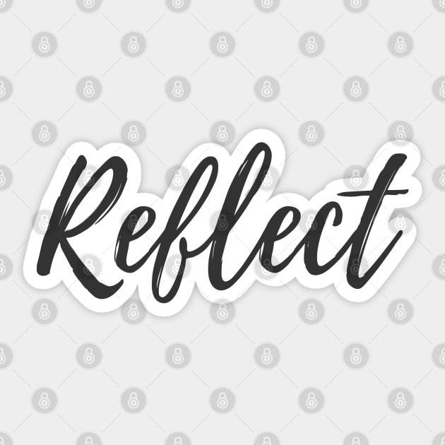 The Word Reflect - Focus Word - Reflect - Sticker | TeePublic