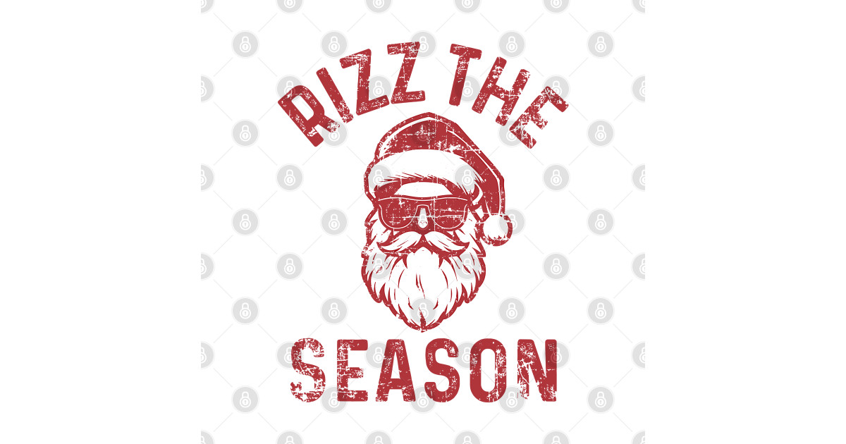 Rizz The Season Funny Christmas Rizzmas Santa Claus Rizzler - Rizz The ...