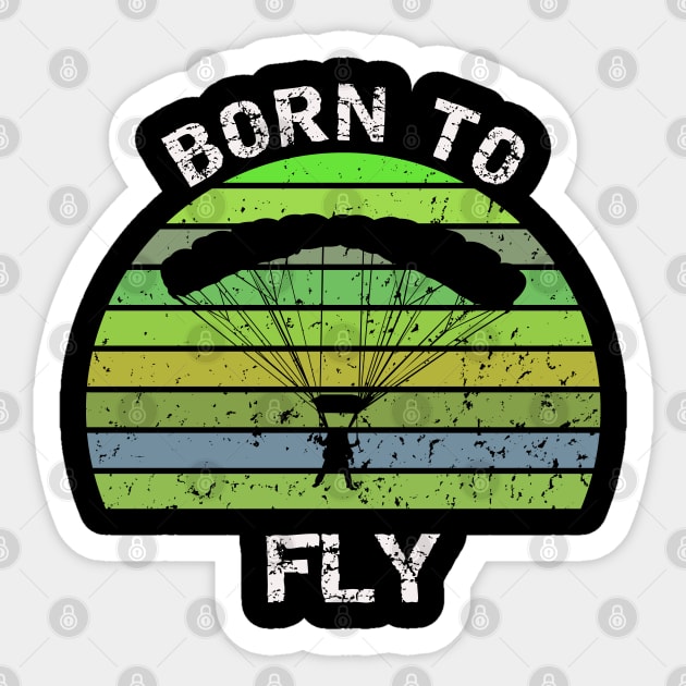Born To Fly - Base jump vintage design - Base Jump - Sticker | TeePublic