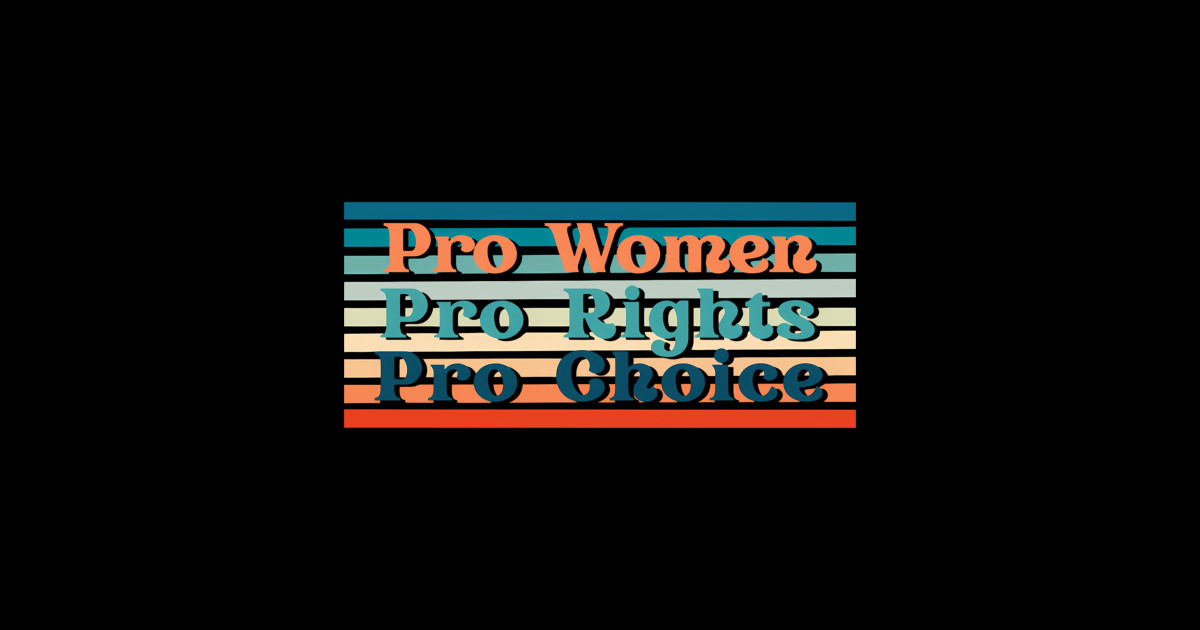 Pro - Reproductive Rights - Pro Women - Sticker | TeePublic