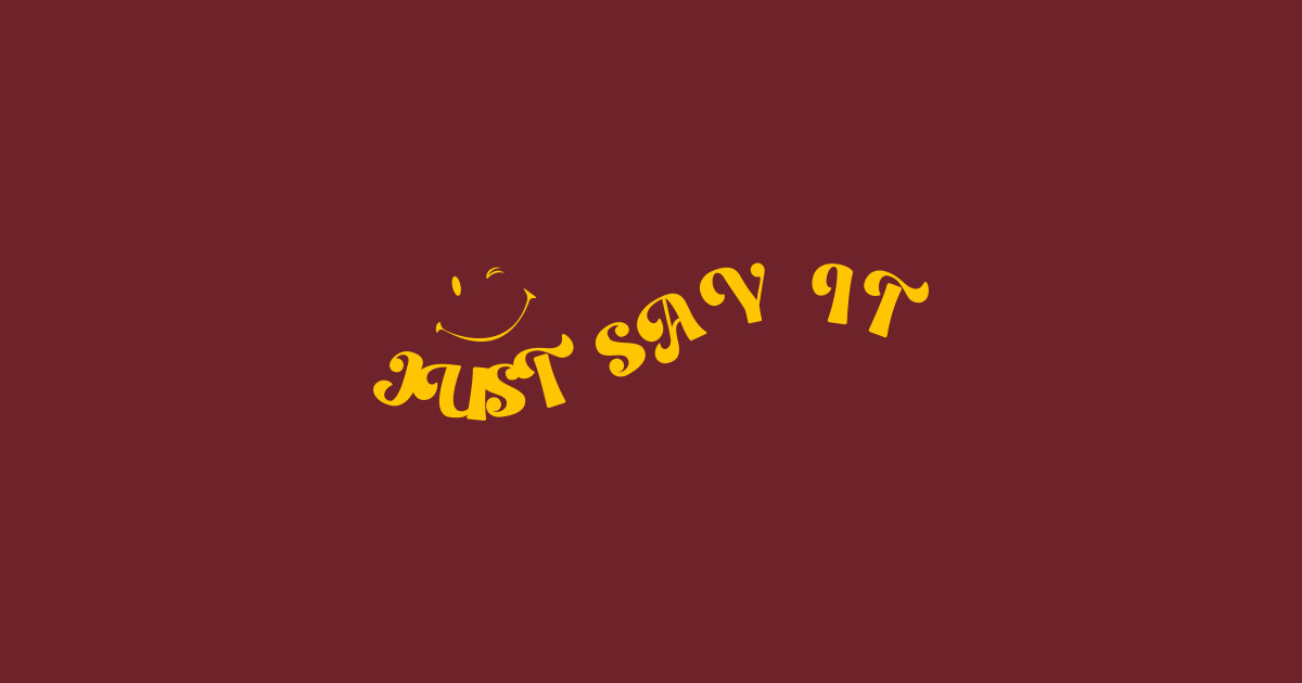 just say it ... Smiley face yellow design - Just Say It - T-Shirt ...