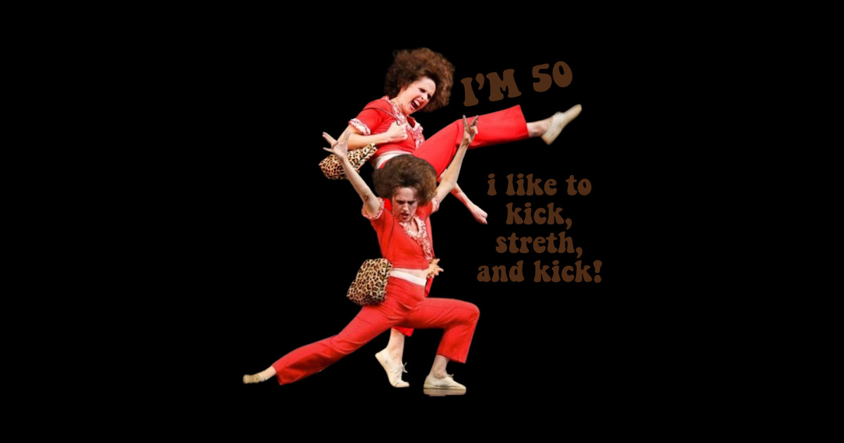 sally o'malley I'm 50 i like to kick, streth, and kick! - Sally Omalley ...
