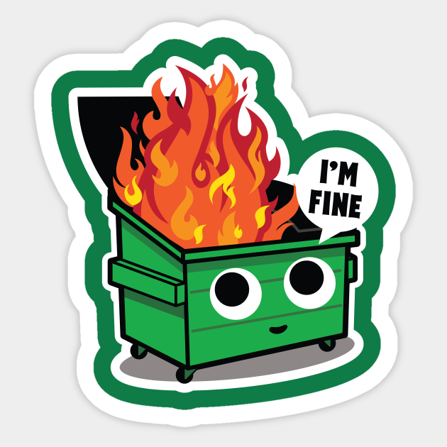 Cute Dumpster Fire - Dumpster Fire - Sticker | TeePublic