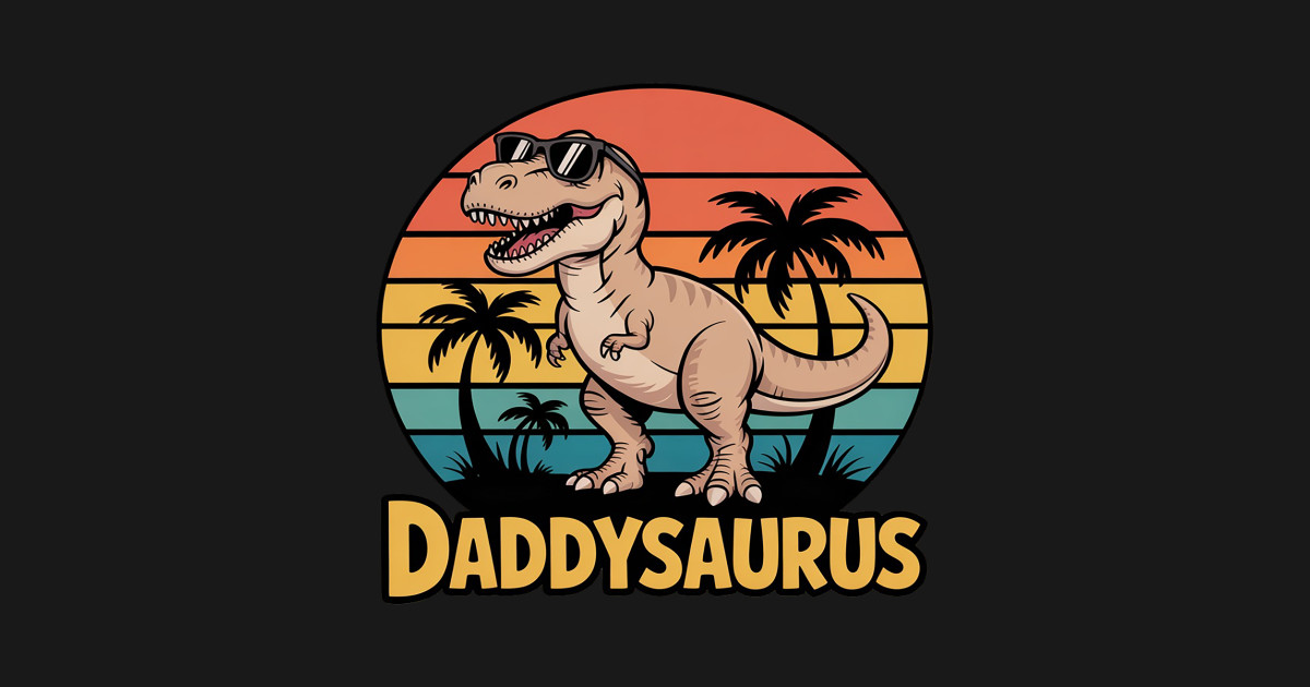 Daddysaurus T Rex Dinosaur Daddy Saurus Family Matching - Daddysaurus T ...