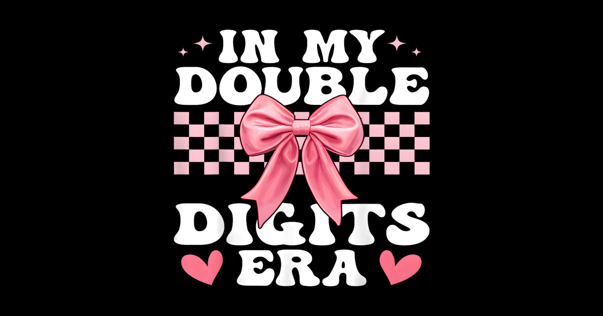 In My Double Digits Era 10th Birthday Coquette Bow Girls - Double ...
