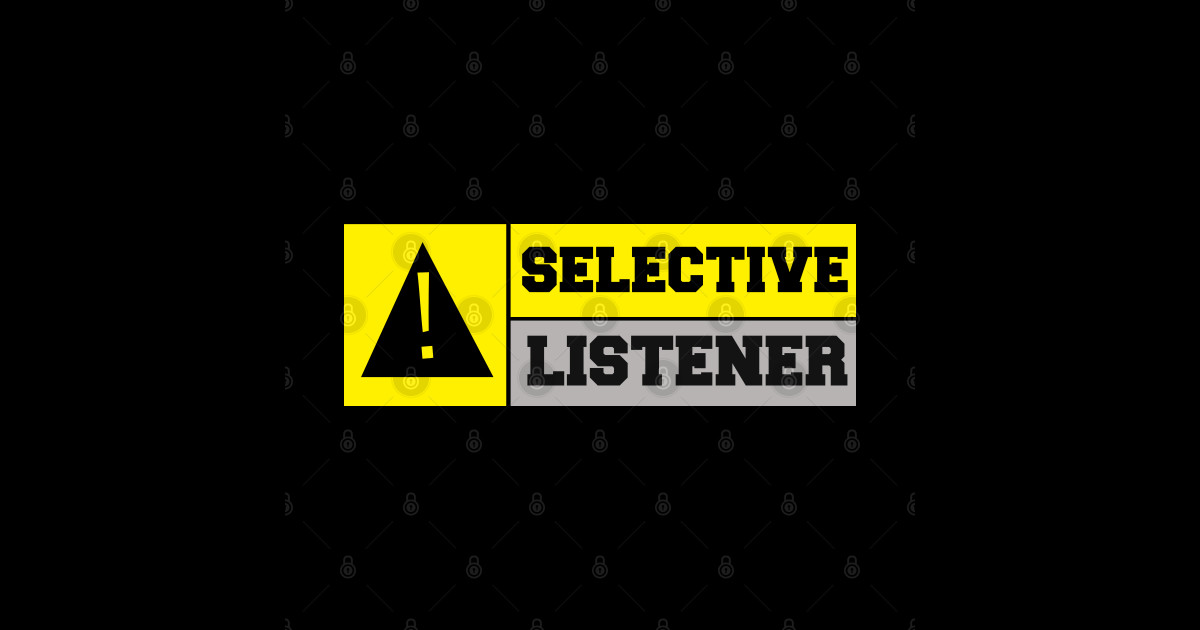 Selective Listener - Selective - Sticker | TeePublic