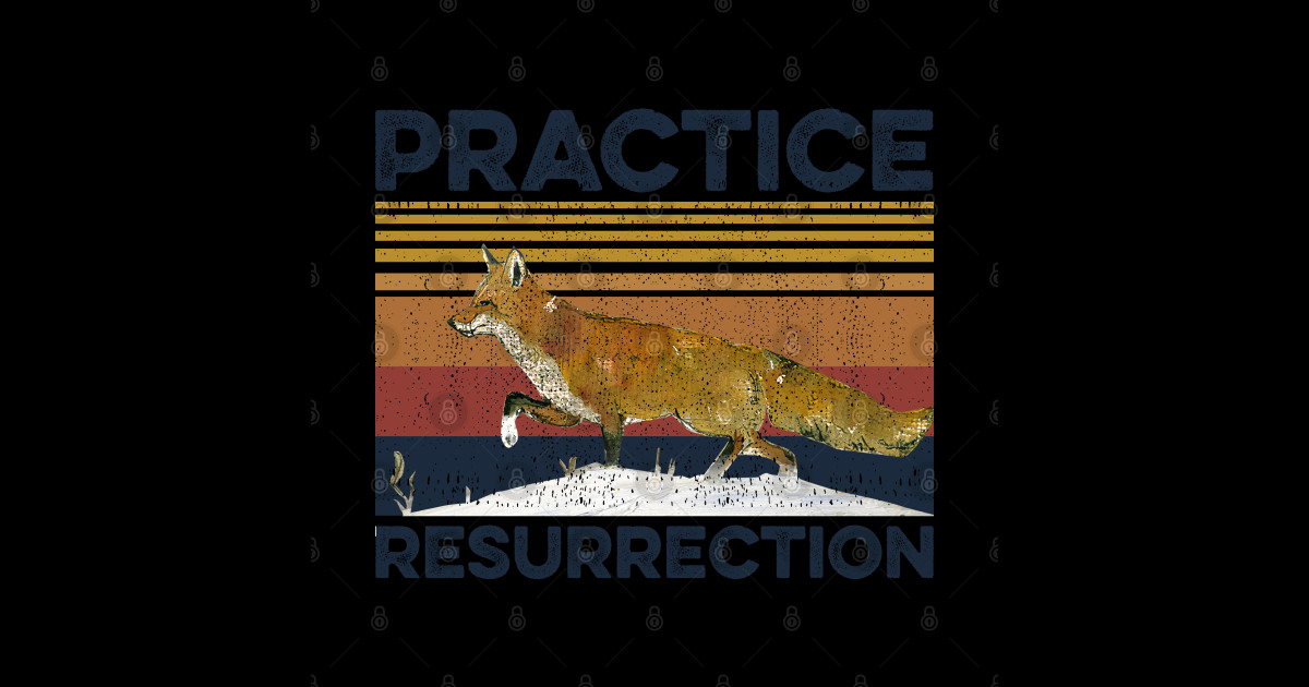 Practice Resurrection Fox - Practice Resurrection - Sticker | TeePublic