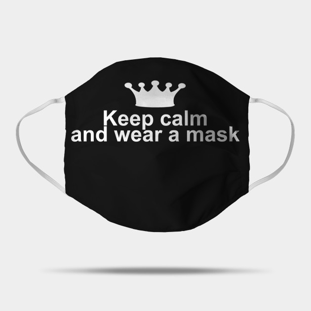 Keep calm wear a mask - Wear A Mask - Mask | TeePublic Keep calm wear a mask - Wear A Mask - Mask | TeePublic