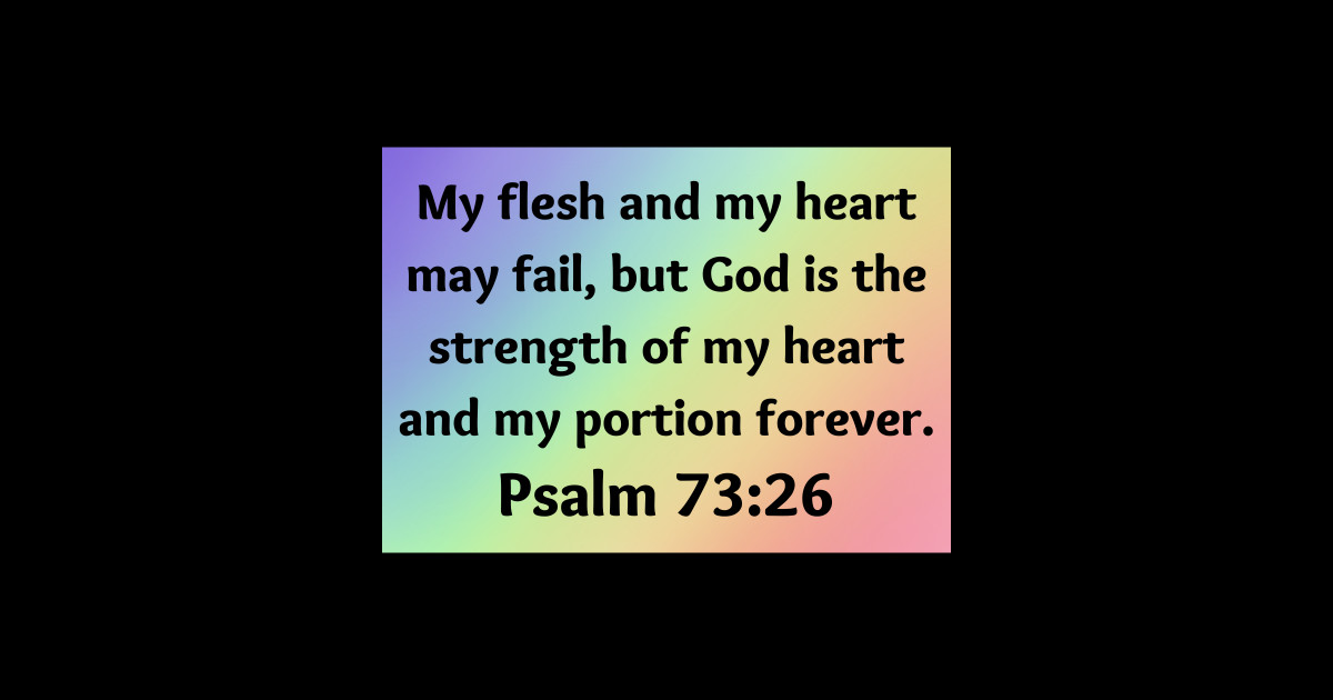 Bible Verse Psalm 73:26 - Psalm 73 26 - Sticker | TeePublic