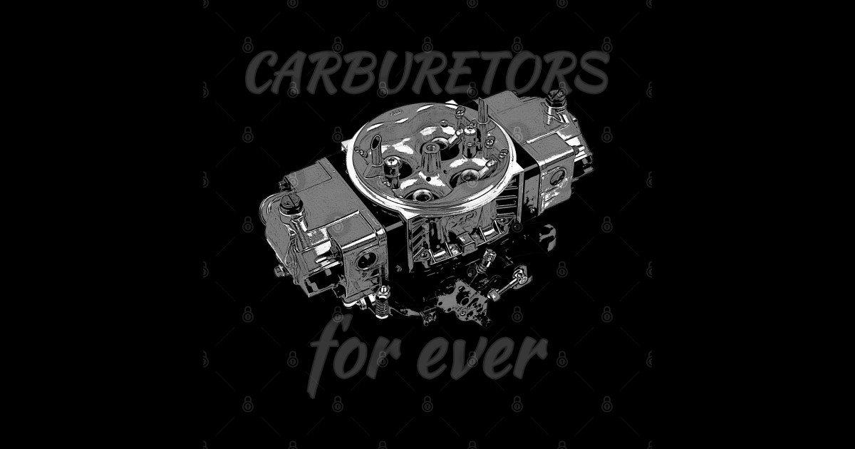 Carburetors for ever - Carburetor - Sticker | TeePublic