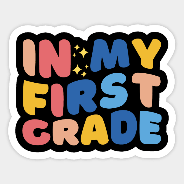 In my first grade - Back To School - Sticker | TeePublic