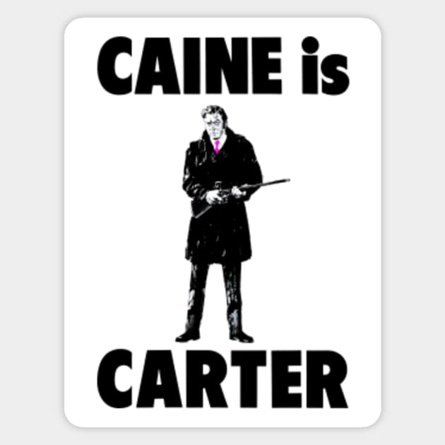 Caine is Carter - Movies - Sticker | TeePublic