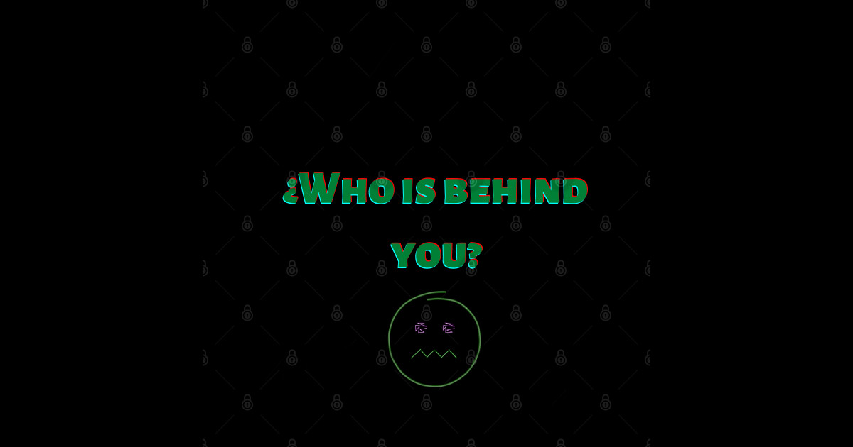 Who is behind you - Horror - Sticker | TeePublic