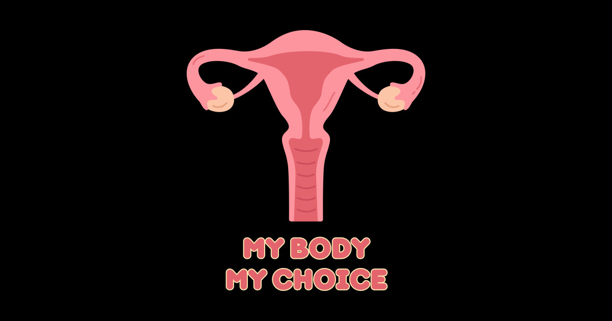 my-body-my-choice - Your Body My Choice - Sticker | TeePublic