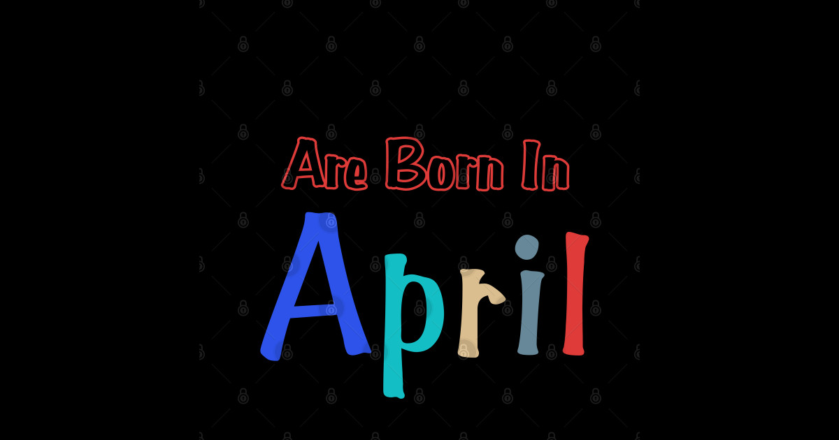 April Birthday Quotes - April Birthday Quotes - Posters and Art Prints ...