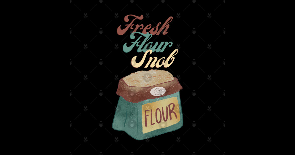 Fresh Flour Snob - Fresh Flour - Sticker | TeePublic