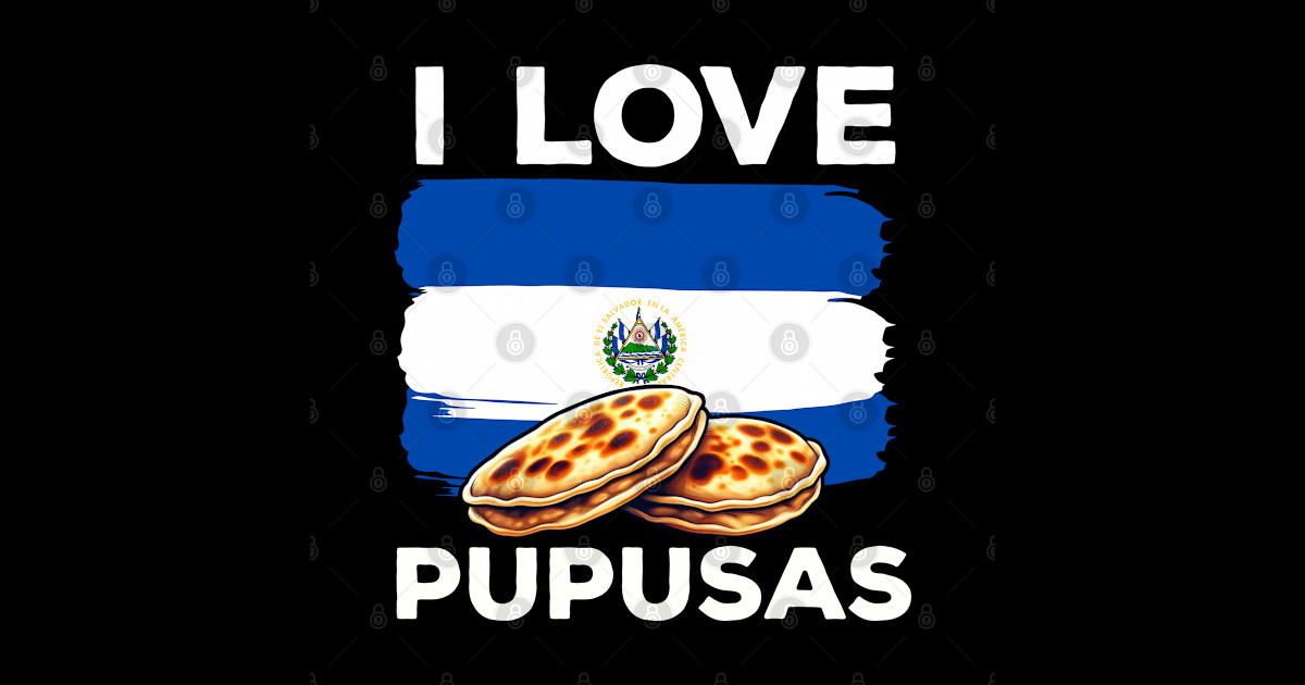 I Love Pupusas El Salvador Flag - Pupusas - Magnet | TeePublic