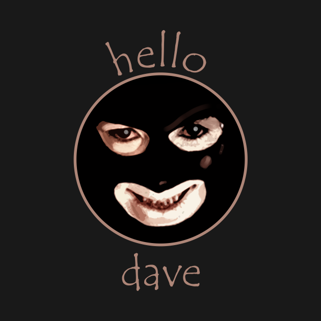 Hello Dave - Papa Lazarou - T-Shirt | TeePublic