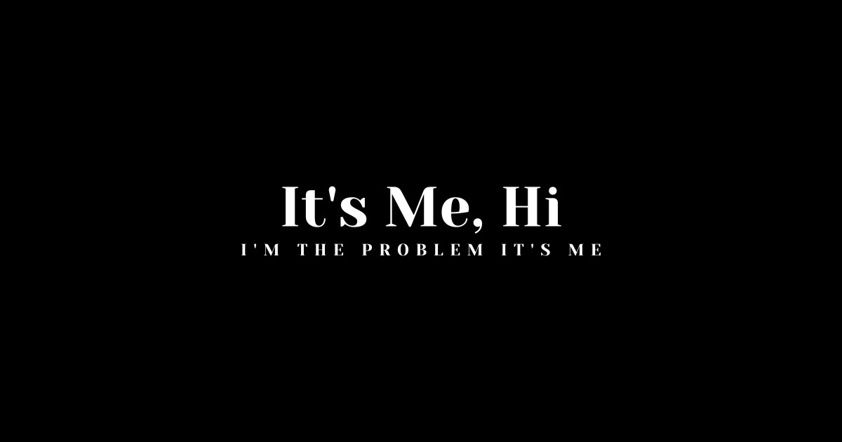 It's Me Hi, I'm The Problem It's Me - Taylor Swift - Sticker | TeePublic