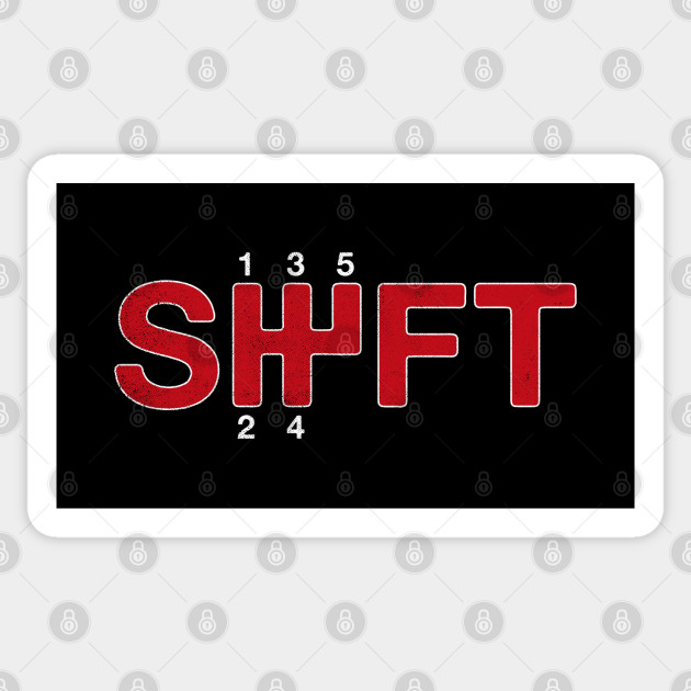 SHIFT Manual Transmission - Manual Transmission Cars - Sticker | TeePublic