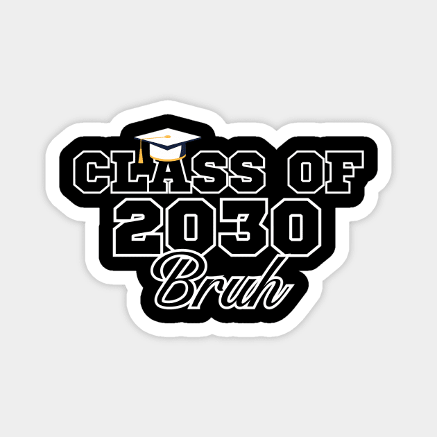Class Of 2030 Senior 2030 Graduation Bruh - Class Of 2030 - Magnet ...