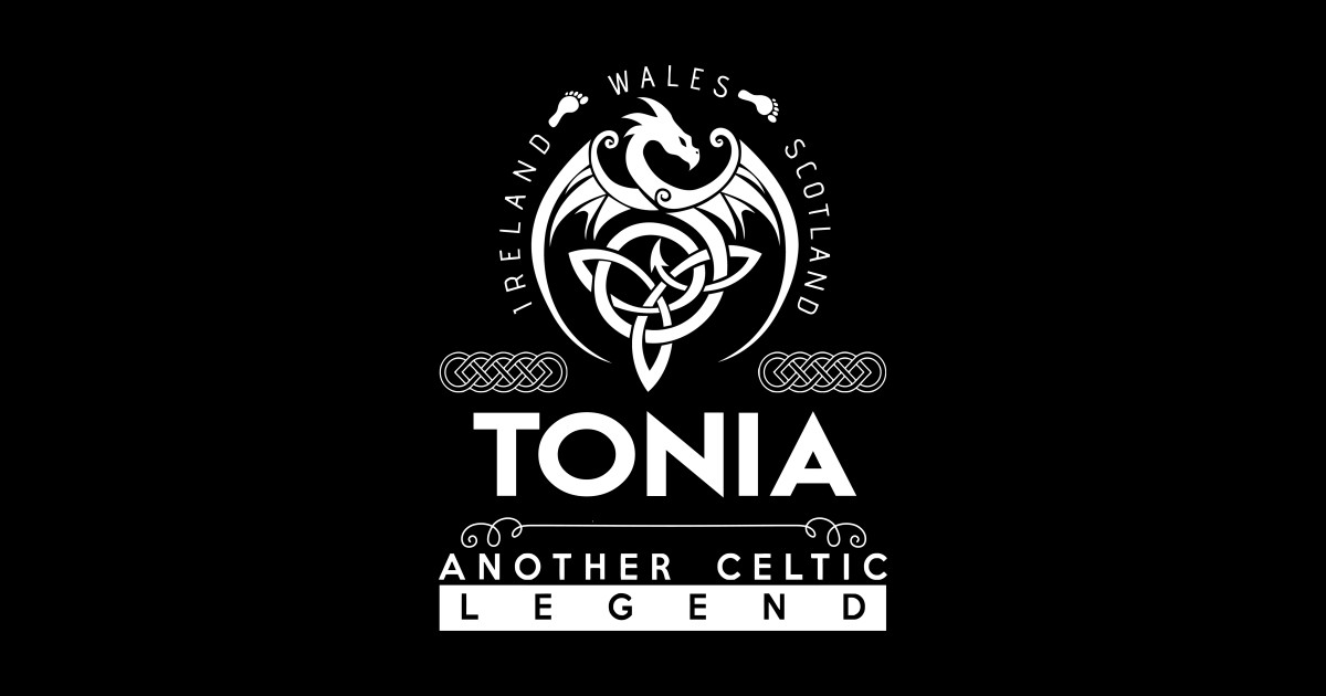 Tonia Name T Shirt - Another Celtic Legend Tonia Dragon Gift Item ...