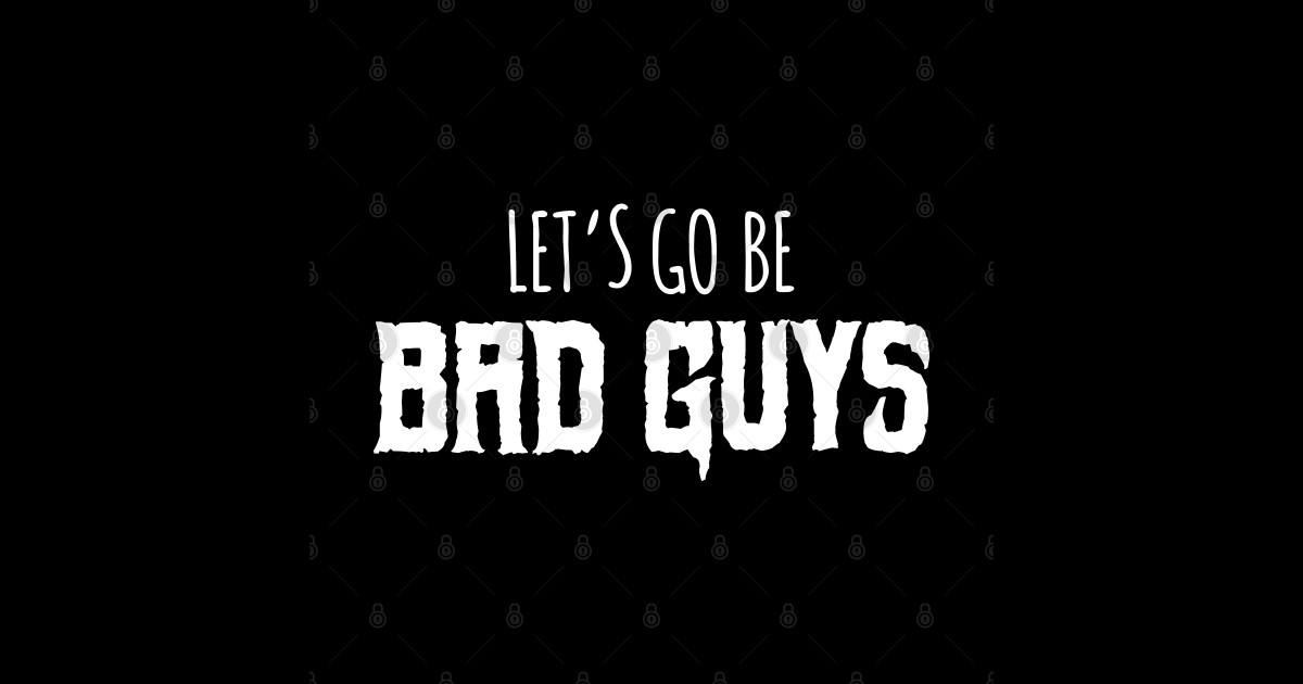 Let's go be bad guys! - Firefly - Sticker | TeePublic