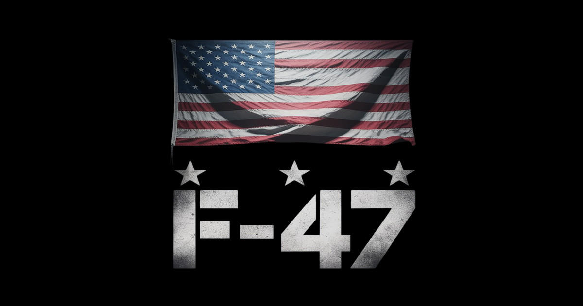 Funny F47 Fighter Jet Trump F-47 Jet Fighter Aircraft - Funny F47 Fighter Jet Trump F 47 Jet Fi ...