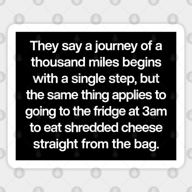Shredded Cheese - Inspirational Quote - Cheese Lover - Sticker | TeePublic