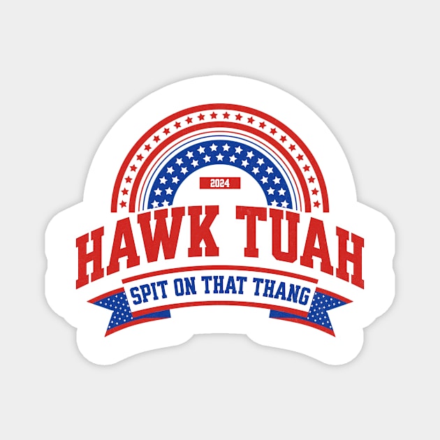 Hawk Tuah Spit On That Thank Viral Video - Viral Meme - Magnet | TeePublic