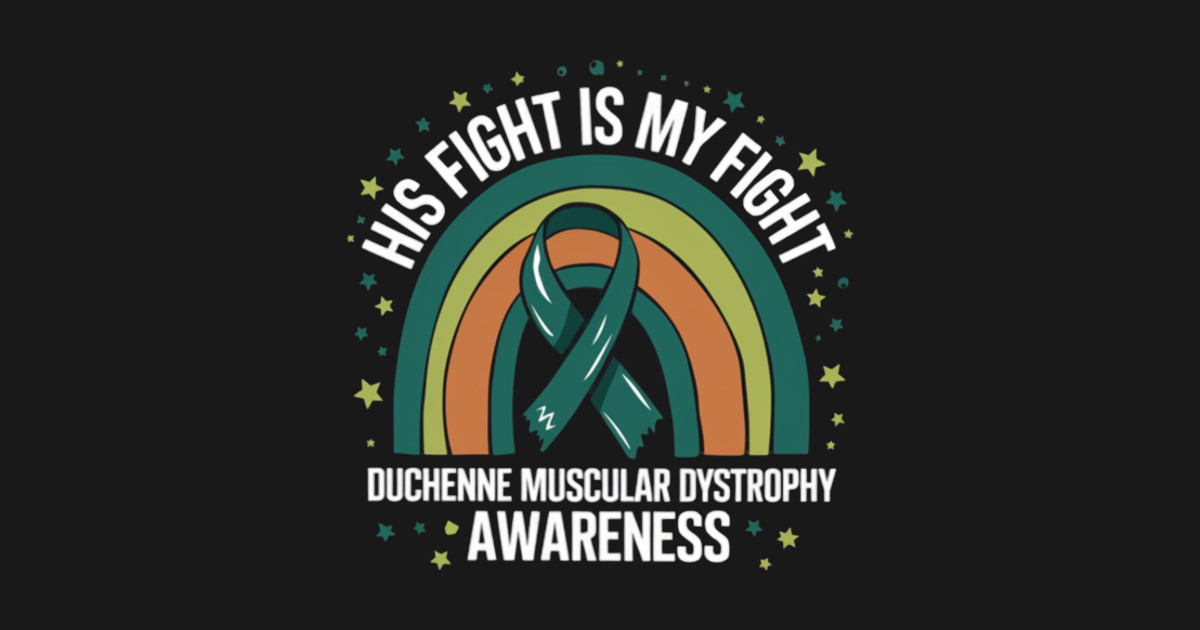 His Fight Is My Fight Duchenne Muscular Dystrophy Awareness - Awareness ...