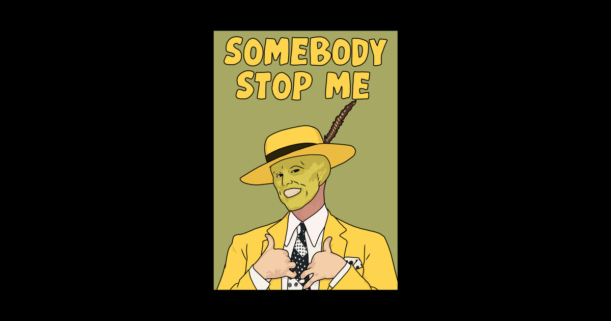 "Somebody Stop Me" The Mask - Jim Carrey - Sticker | TeePublic