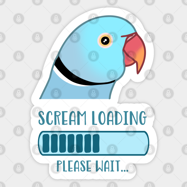 Scream Loading Blue Ringneck - Birb Memes - Sticker | TeePublic