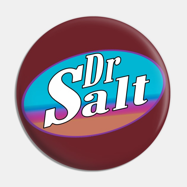 Dr Salt (Soda Logo) 80's Edition (parody) (funny) - Funny - Pin | TeePublic
