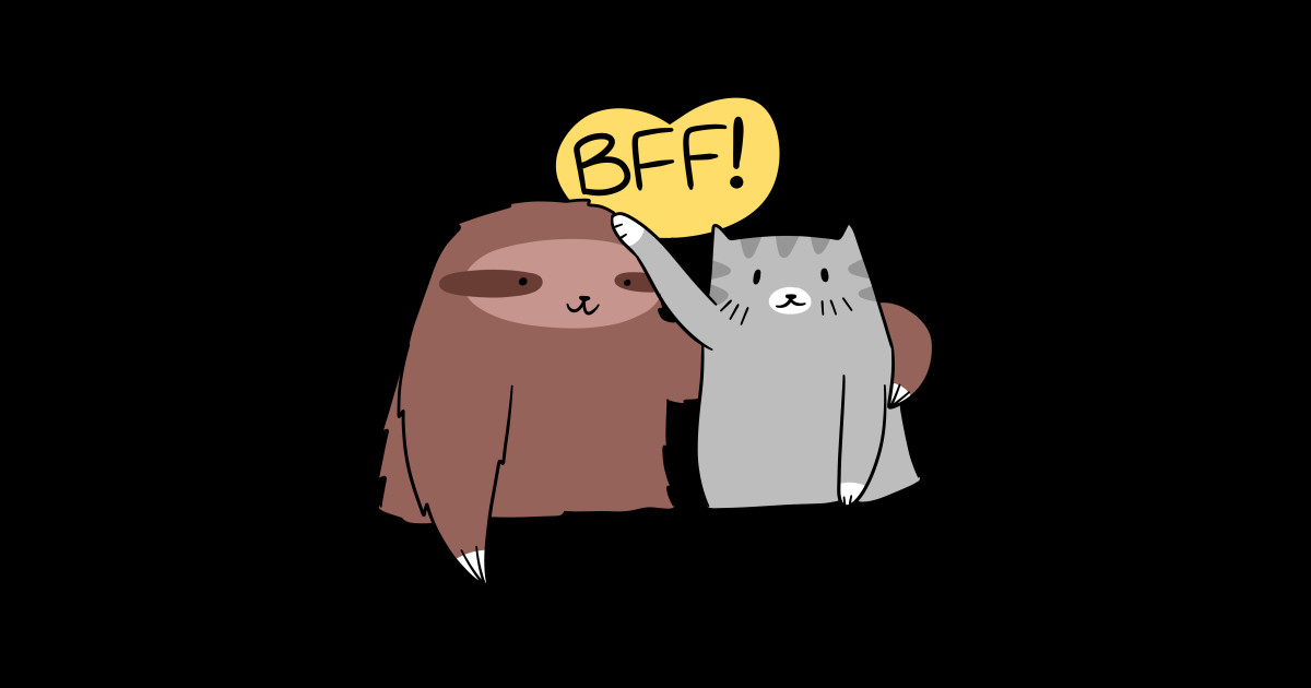 BFF! Sloth and Cat - Sloth - Posters and Art Prints | TeePublic