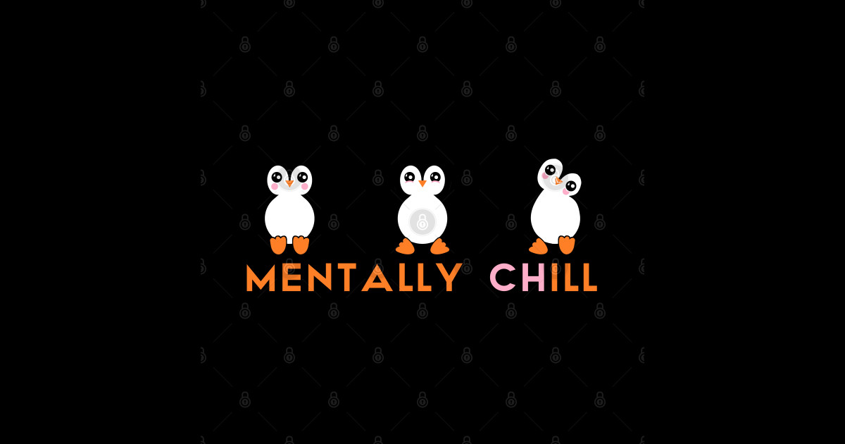 Mentally Chill Penguins - Chill - Sticker | TeePublic