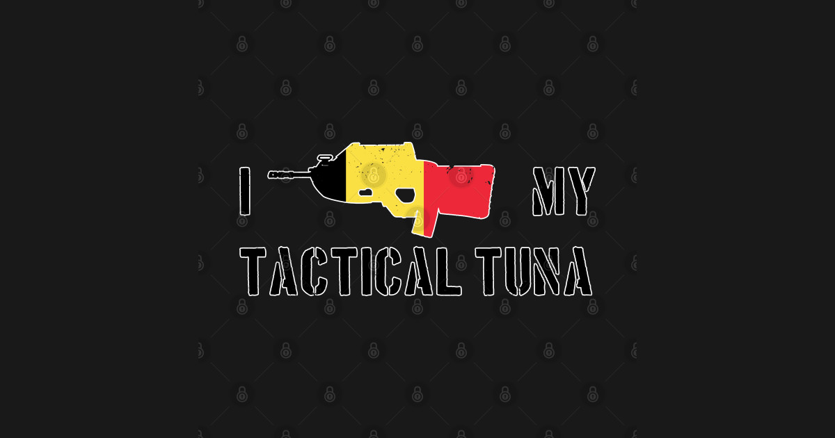 I Love my Tactical Tuna - Belgium Flag - Tacticool - T-Shirt | TeePublic
