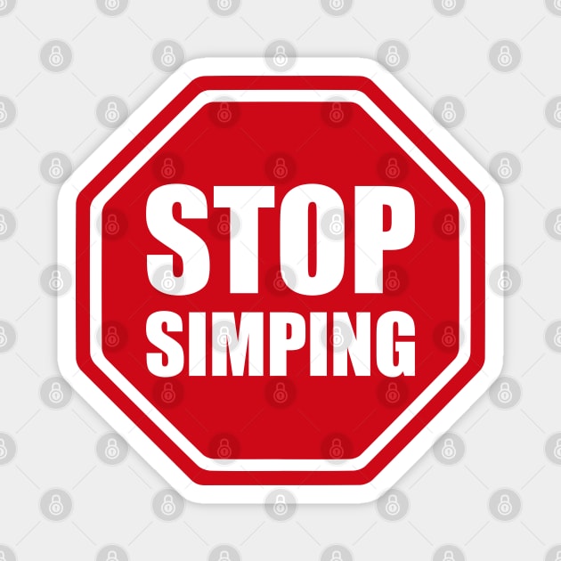 STOP SIGN - STOP SIMPING - ANTI SIMP series 3 - Simp - Magnet | TeePublic