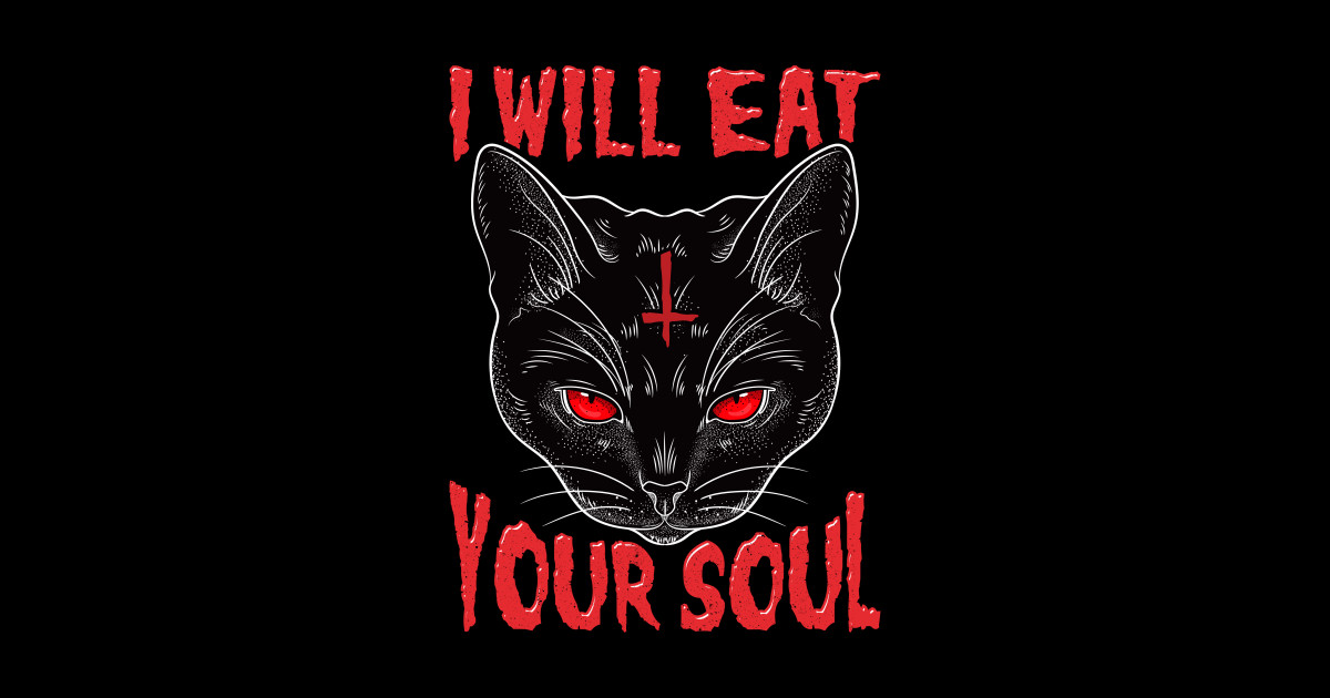 I Will Eat Your Soul I Satanic Occult Cat design - Satan - Posters and ...