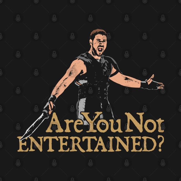 Gladiator Are You Not Entertained? - Gladiator - T-Shirt | TeePublic
