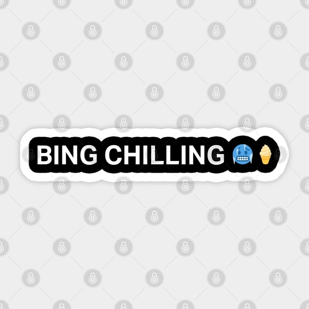Bing Chilling - Bing Chilling - Sticker | TeePublic
