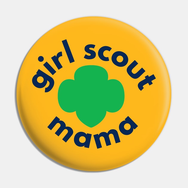 Girl Scout Mamas - Proud and Loud - Girl Scouts - Pin | TeePublic