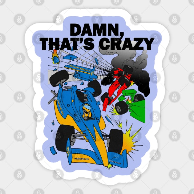 Damn, That's Crazy - Funny - Sticker | TeePublic