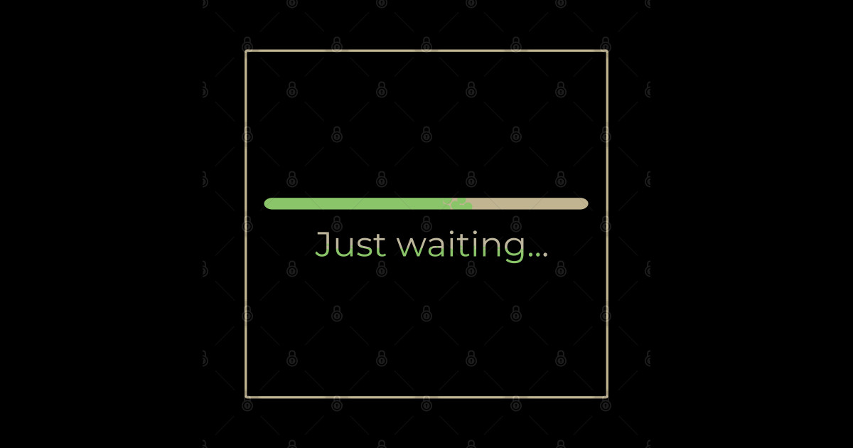 Just waiting.. - Waiting - Sticker | TeePublic