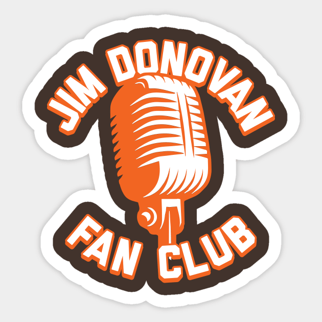 Jim Donovan Fan Club - Cleveland Browns Fans - Sticker | TeePublic