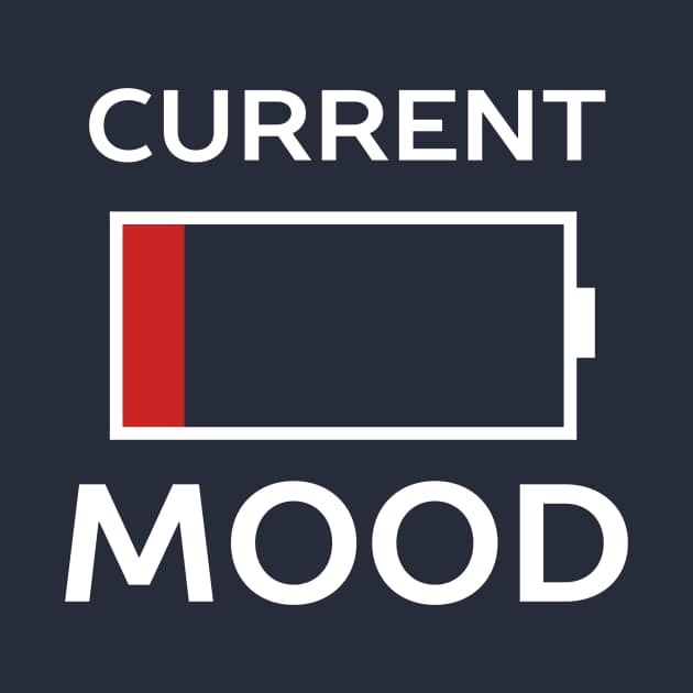 Current Mood Low Battery - Mood - T-Shirt | TeePublic