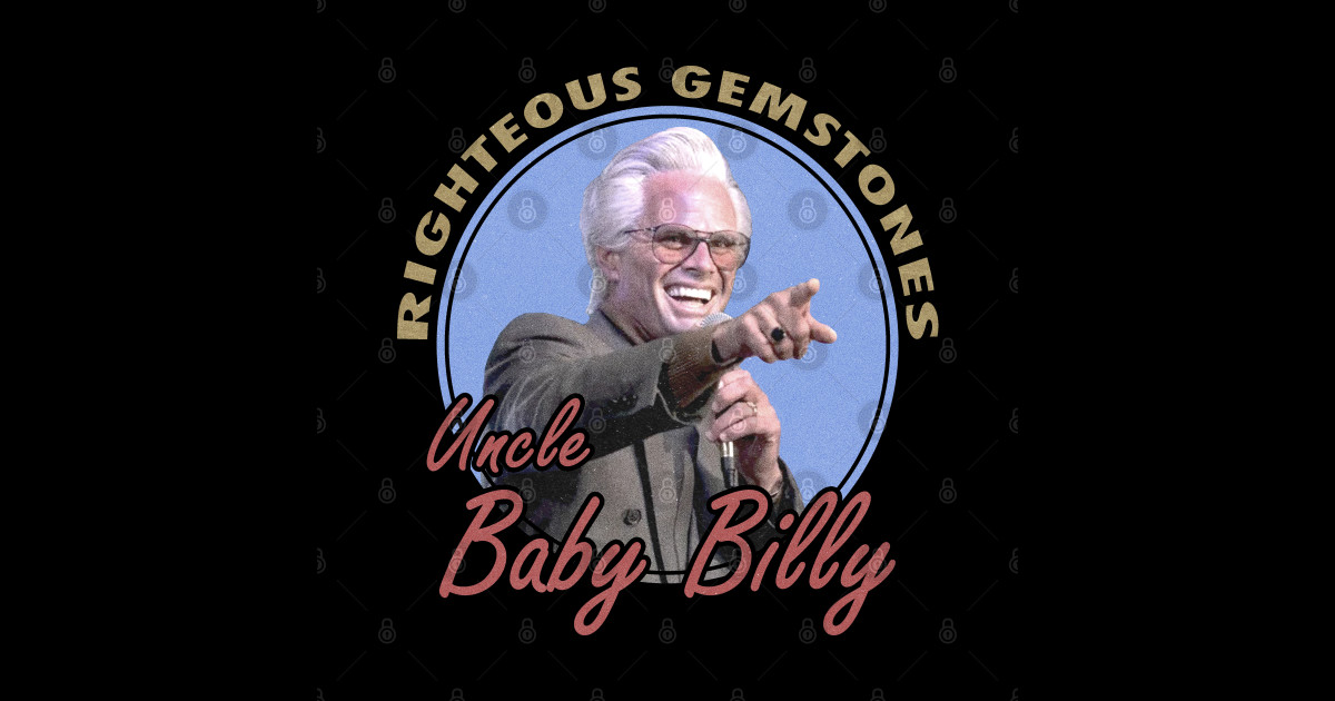 Uncle Baby Billy Righteous Gemstones Fanart Vintage Design 1 - Uncle ...