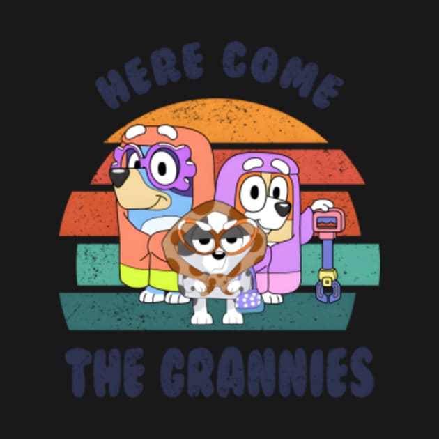 Bluey Here Come The Grannies - Here Come The Grannies - T-Shirt | TeePublic